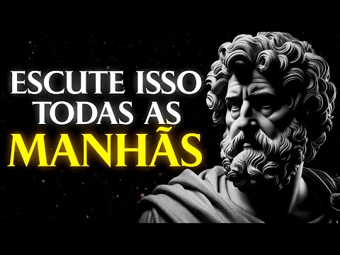 10 REFLEXÕES ESTOICAS QUE VOCÊ PRECISA ESCUTAR TODAS AS MANHÃS | Estoicismo