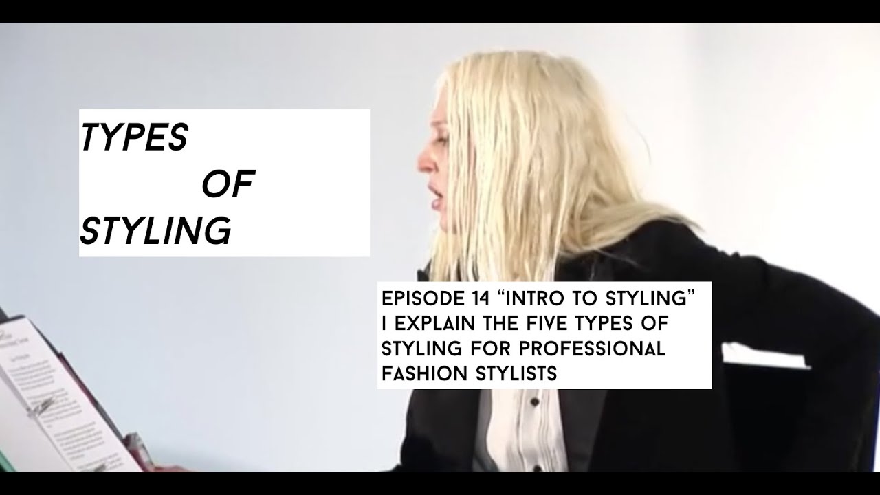 Types Of Styling: Episode 14 from Intro To Styling - YouTube
