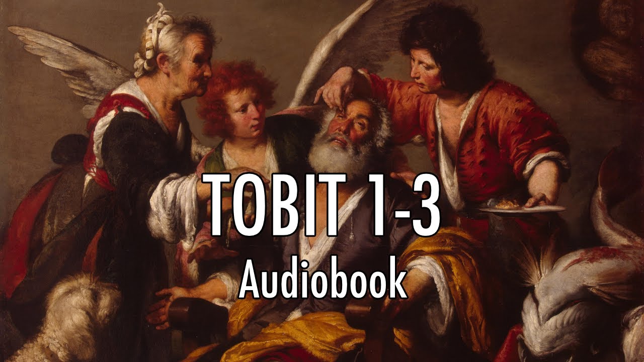 Tobit 1-3 [Audiobook - Narrated by Eric Rolon] - YouTube