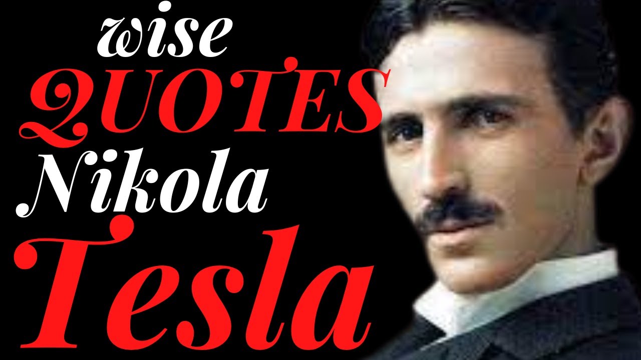 QUOTES 👌Quotes and Motivational Wise Words of NIKOLA TESLA - YouTube