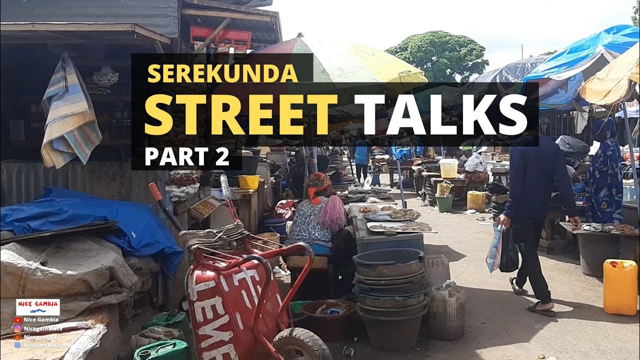 Street Talk Part 2 Serekunda Market | Business in The Gambia - YouTube