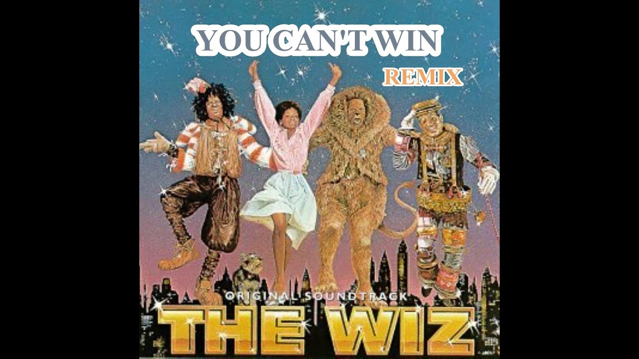 You Can't Win - THE WIZ - REMIX - YouTube