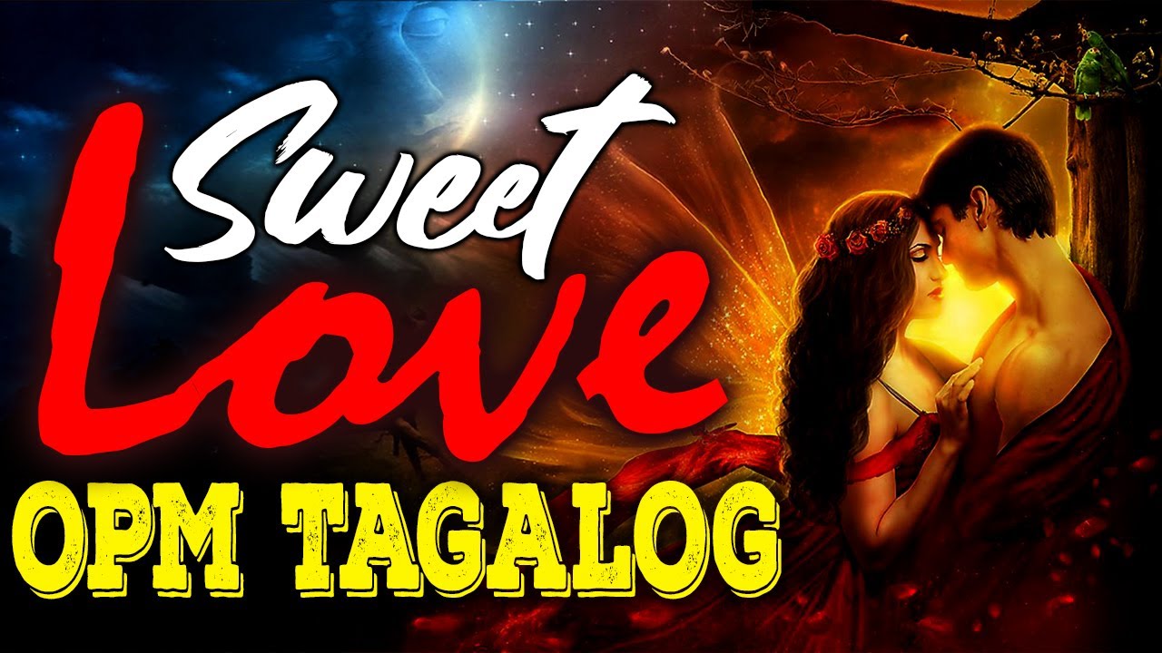 Best Opm Tagalog Love Songs Collection With Lyrics Greatest Opm Love ...