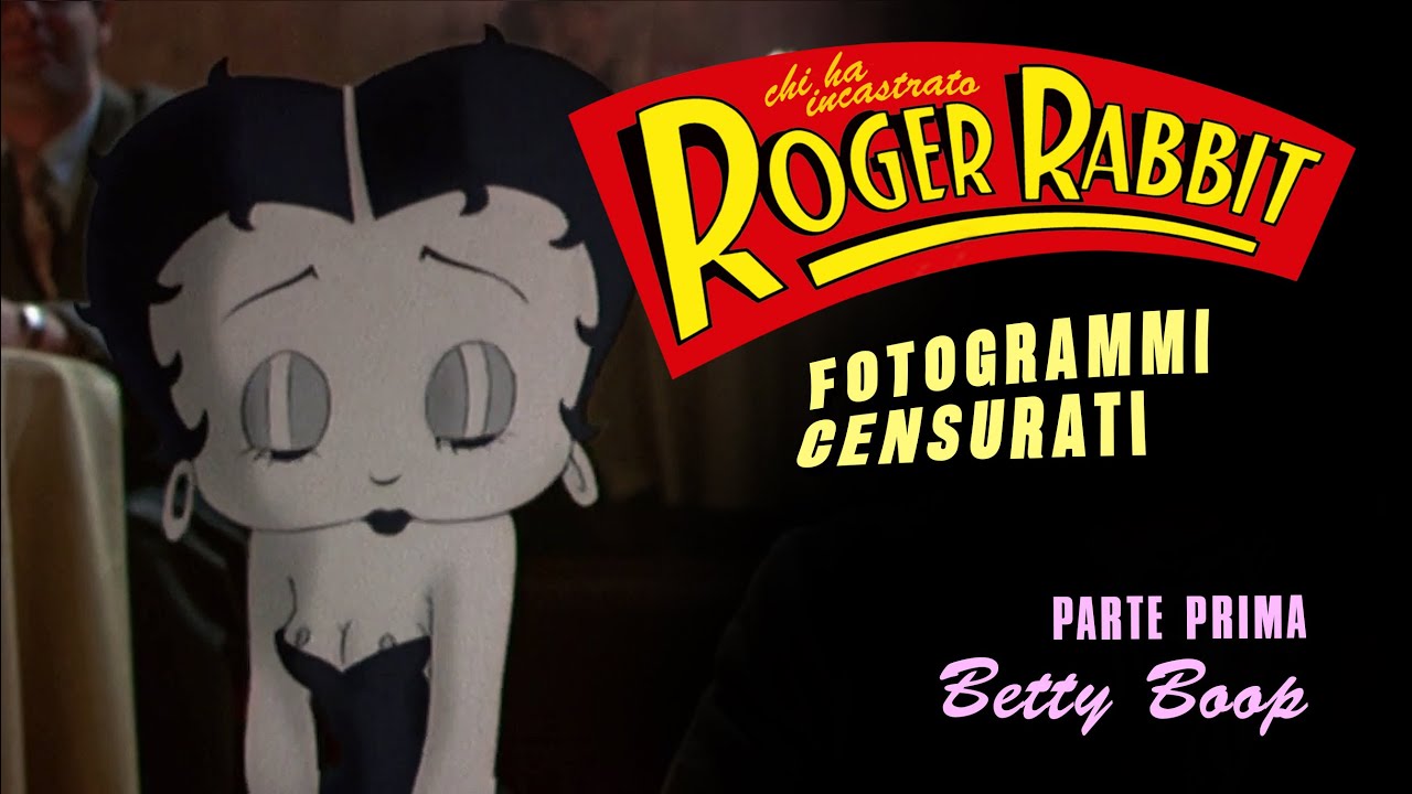 CHI HA INCASTRATO ROGER RABBIT? - Fotogrammi censurati - parte 1: Betty ...