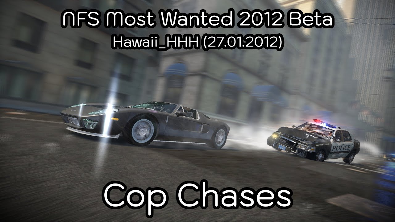 NFS Most Wanted 2012 Beta (Hawaii_HHH) - Cop Chases - YouTube