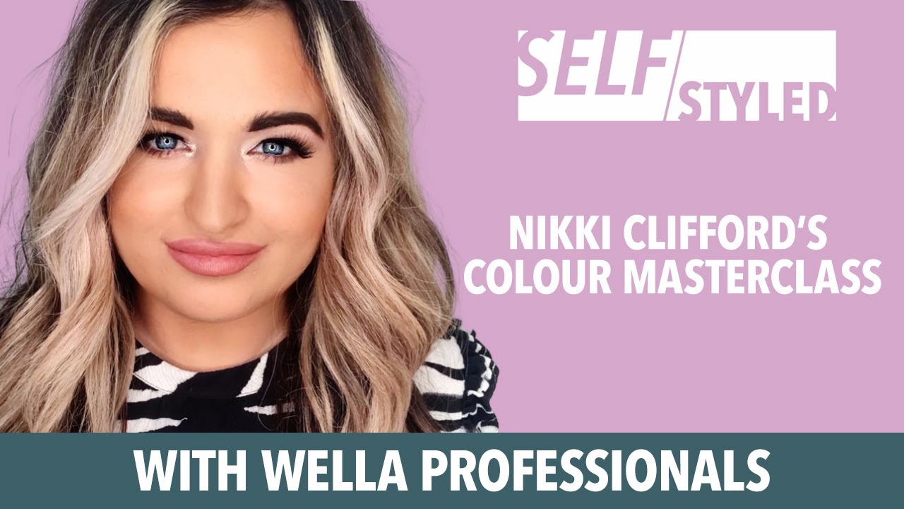 SELF/STYLED Masterclass with Nikki Clifford and Wella Professionals | Creative HEAD Magazine ...