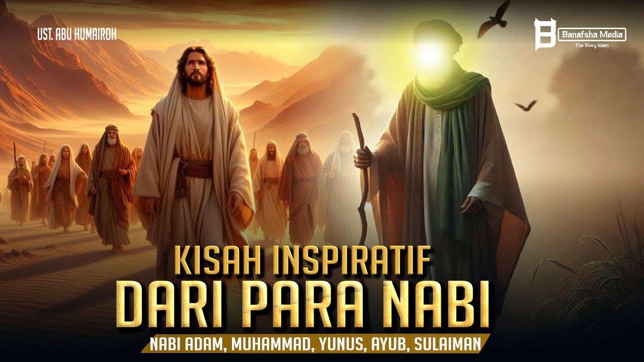 Kisah Inspiratif dari Para Nabi Mulai dari Nabi Adam, Muhammad, Yunus ...