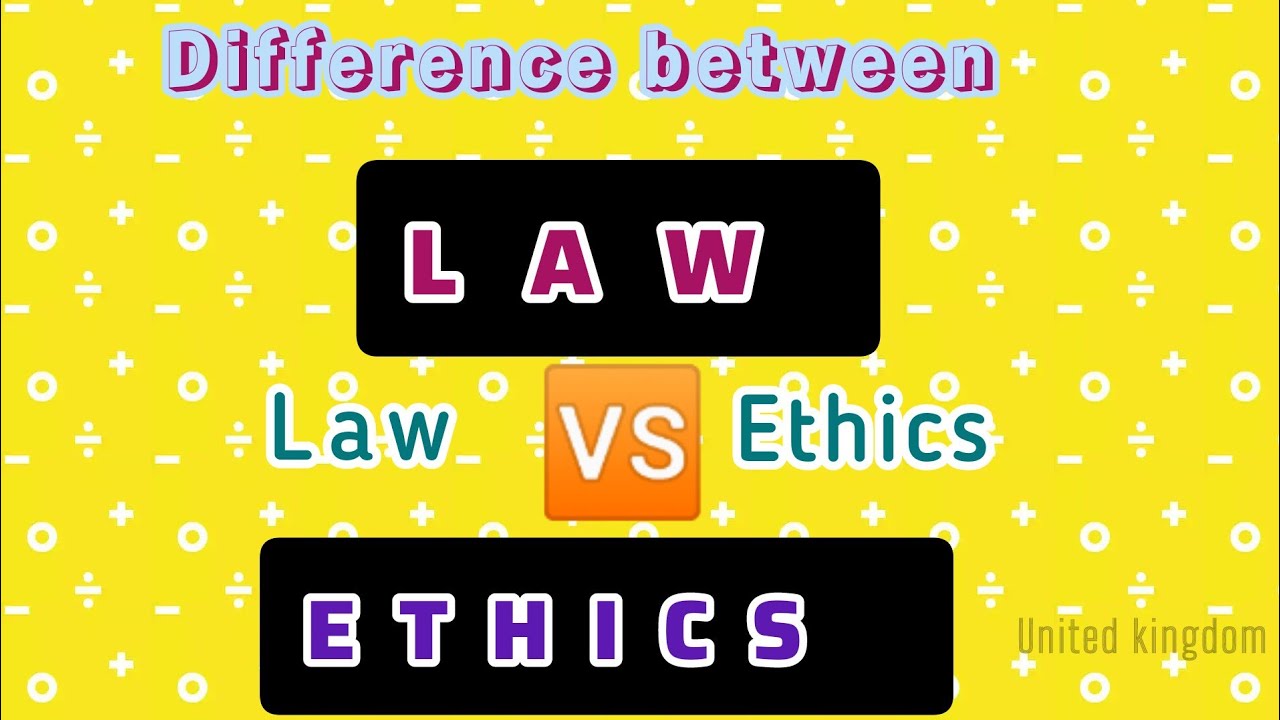 Difference between Law vs Ethics - YouTube