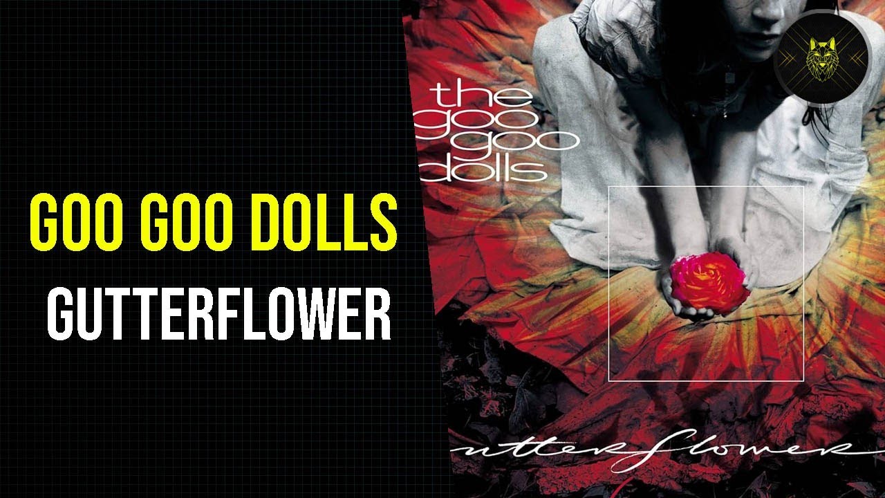 RESEÑA | GOO GOO DOLLS: GUTTERFLOWER // ÁTICO DE WOLF - YouTube