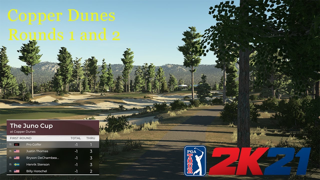 The Juno Cup @ Copper Dunes (Career Mode) Round 1 and 2 PGA Tour 2k21 ...
