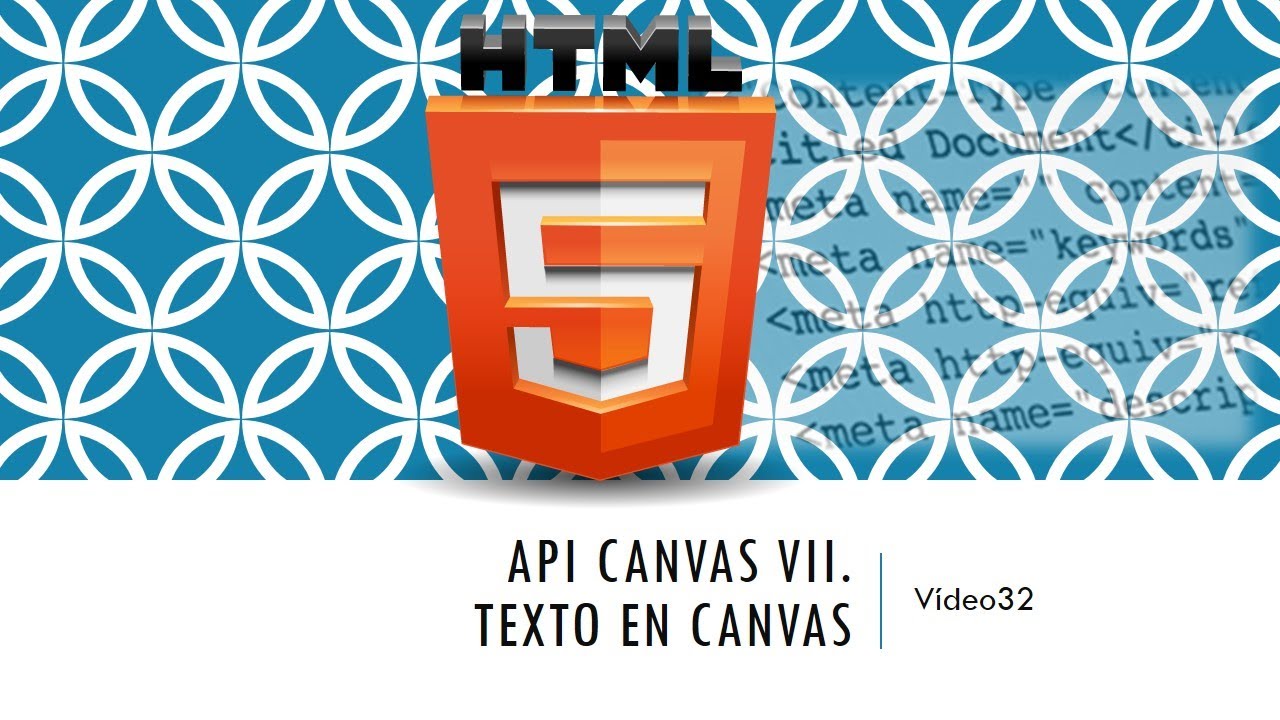 Curso Html 5 Api Canvas Vii Texto En Canvas Vídeo 32 Youtube