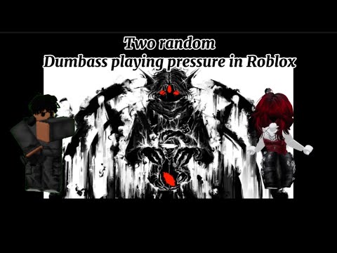 Two random dumbass play pressure in Roblox - YouTube