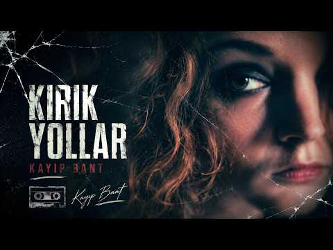 Kayıp Bant - Kırık Yollar (feat. AYŞE GENÇ) | Official Video