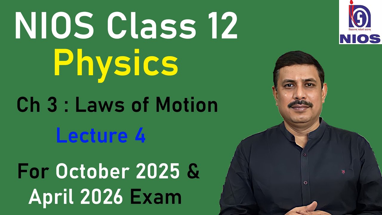 Ch 3 - Laws of Motion Lecture 4 | NIOS Physics Class 12 - YouTube