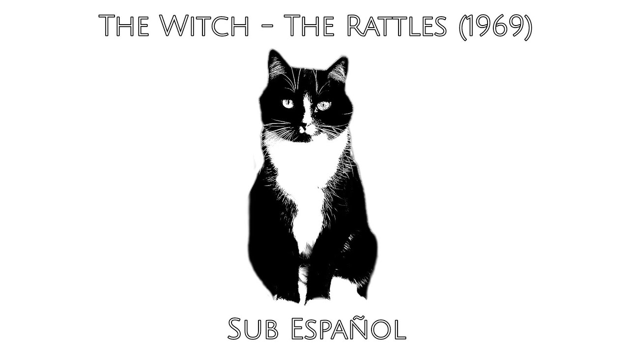 The Witch (La Bruja) - The Rattles (Sub Español) - YouTube