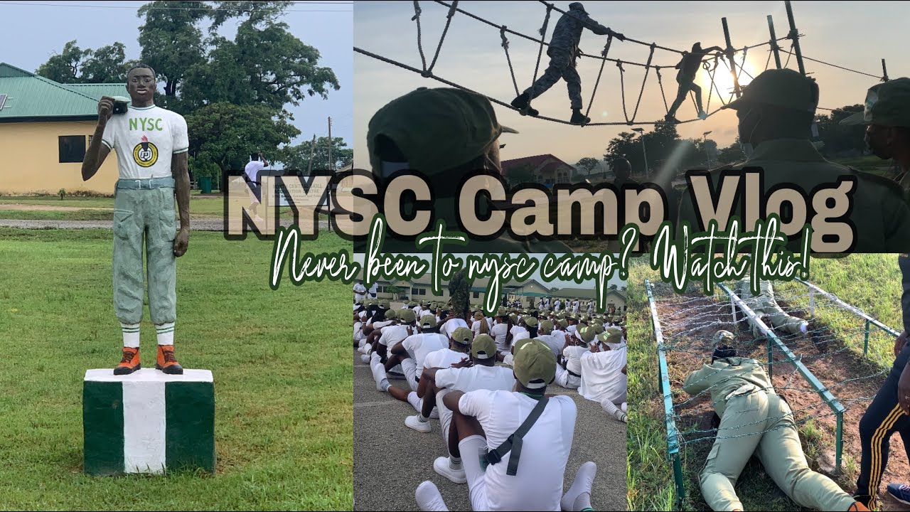 NYSC Camp Experience | Camp Activities + Punishment + Food ...