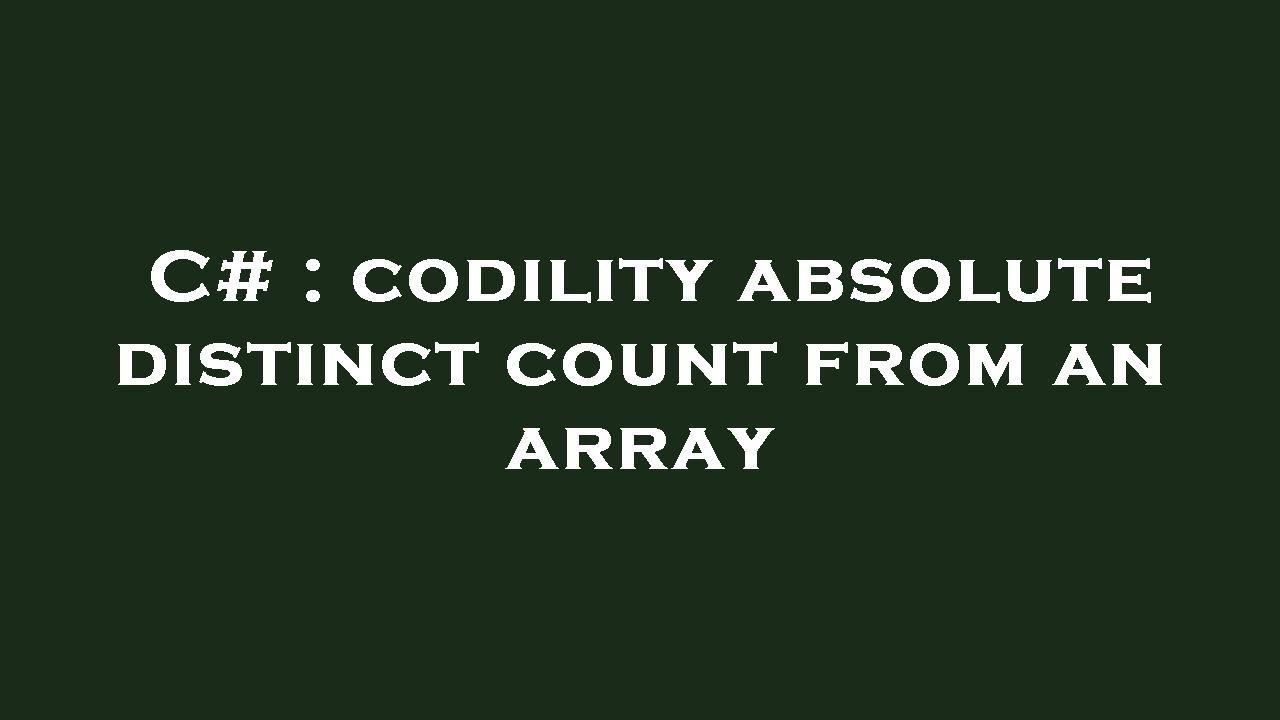 C Codility Absolute Distinct Count From An Array Youtube