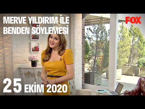 25 Ekim 2020 Merve Yıldırım ile Benden Söylemesi
