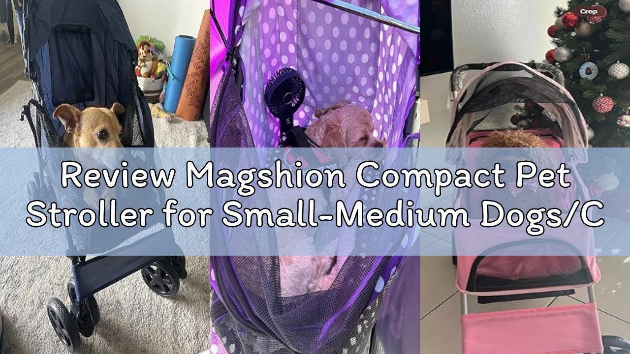 Review Magshion Compact Pet Stroller for Small-Medium Dogs/Cats up to ...