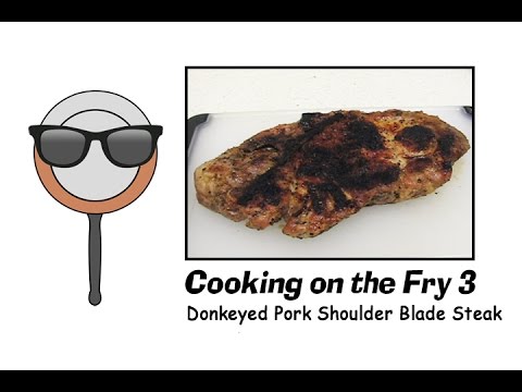 Donkeyed Pork Shoulder Blade Steak - Cooking on the Fry 3 - YouTube