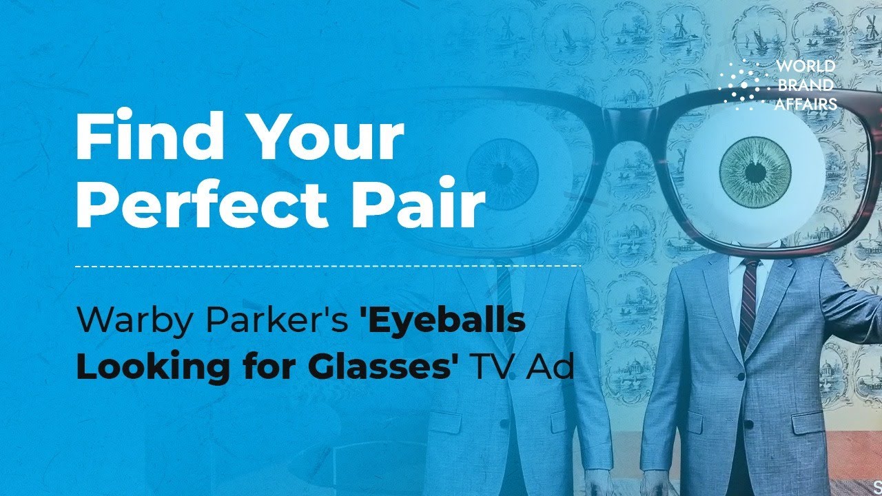 Can You Find Your Perfect Pair? Warby Parker's First TV Ad Campaign ...