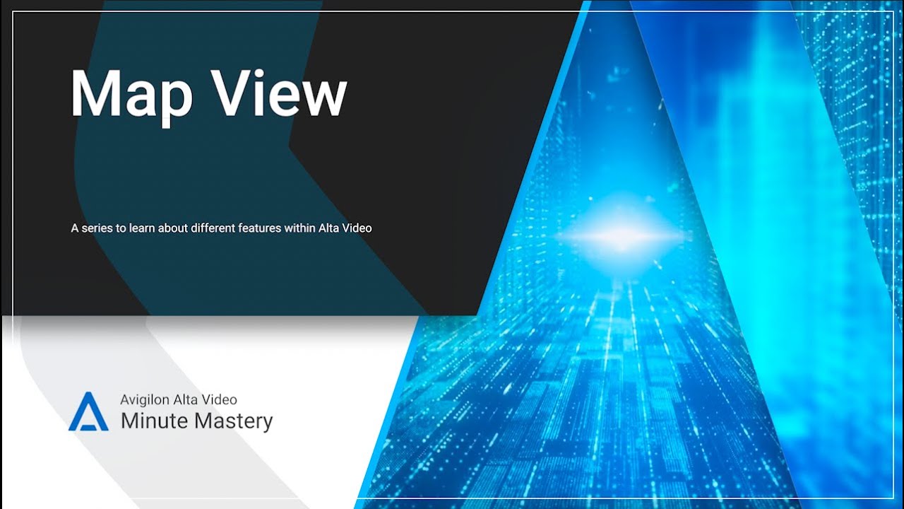 How to Use Map View in Avigilon Alta Video - YouTube