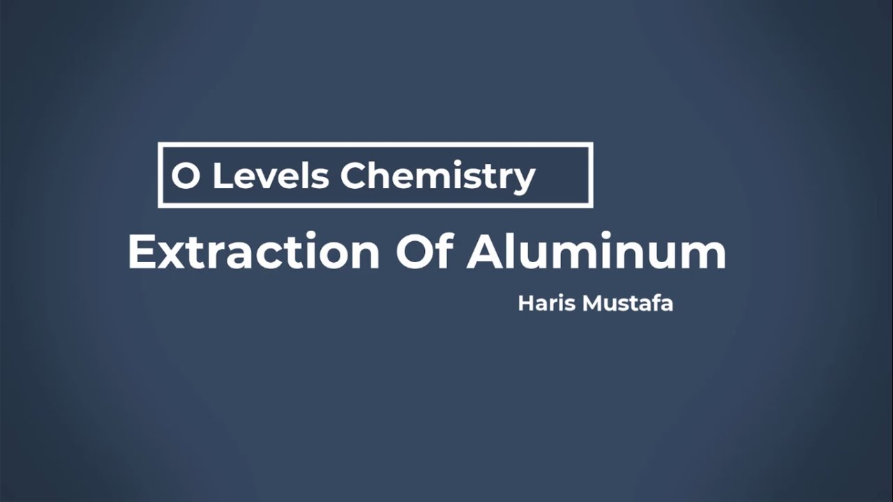 Electrolysis: Extraction Of Aluminum I O-Levels IGCSE Chemistry - YouTube