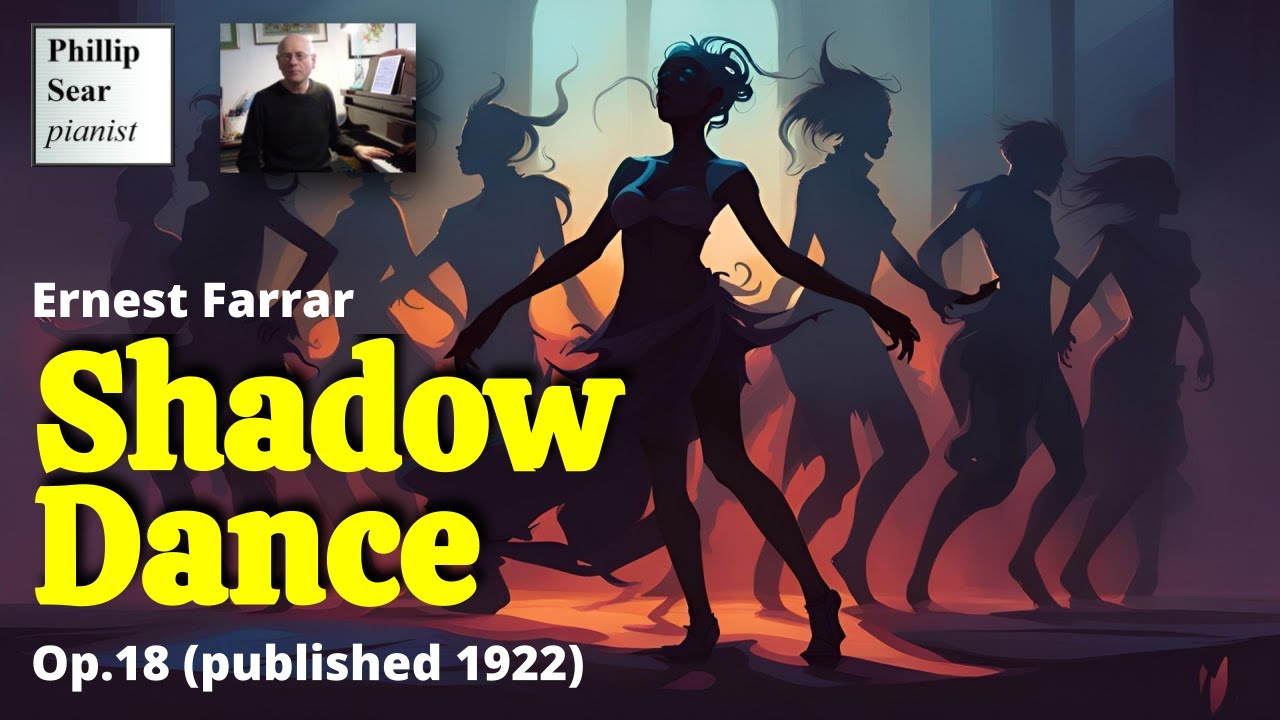 Ernest Farrar: Shadow Dance, Op.18 - YouTube