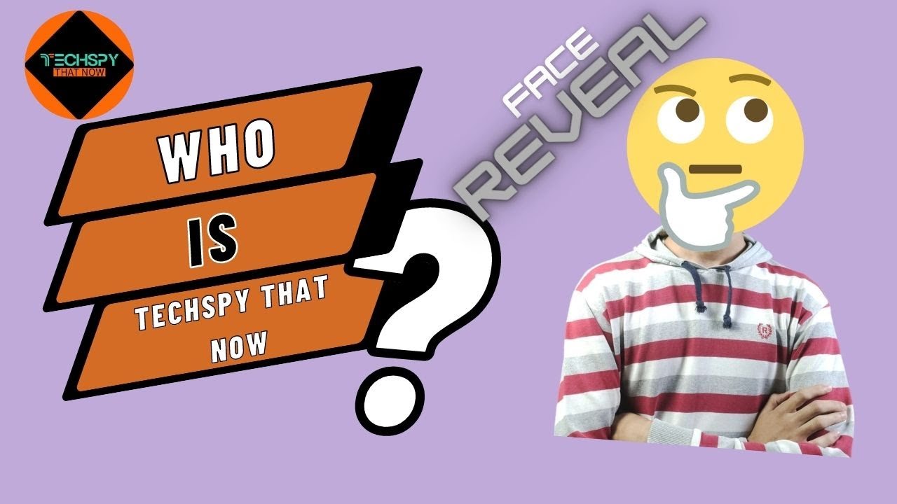 Face Reveal #TechSpy @TechSpyThatNow | Youtube Channel Face - YouTube