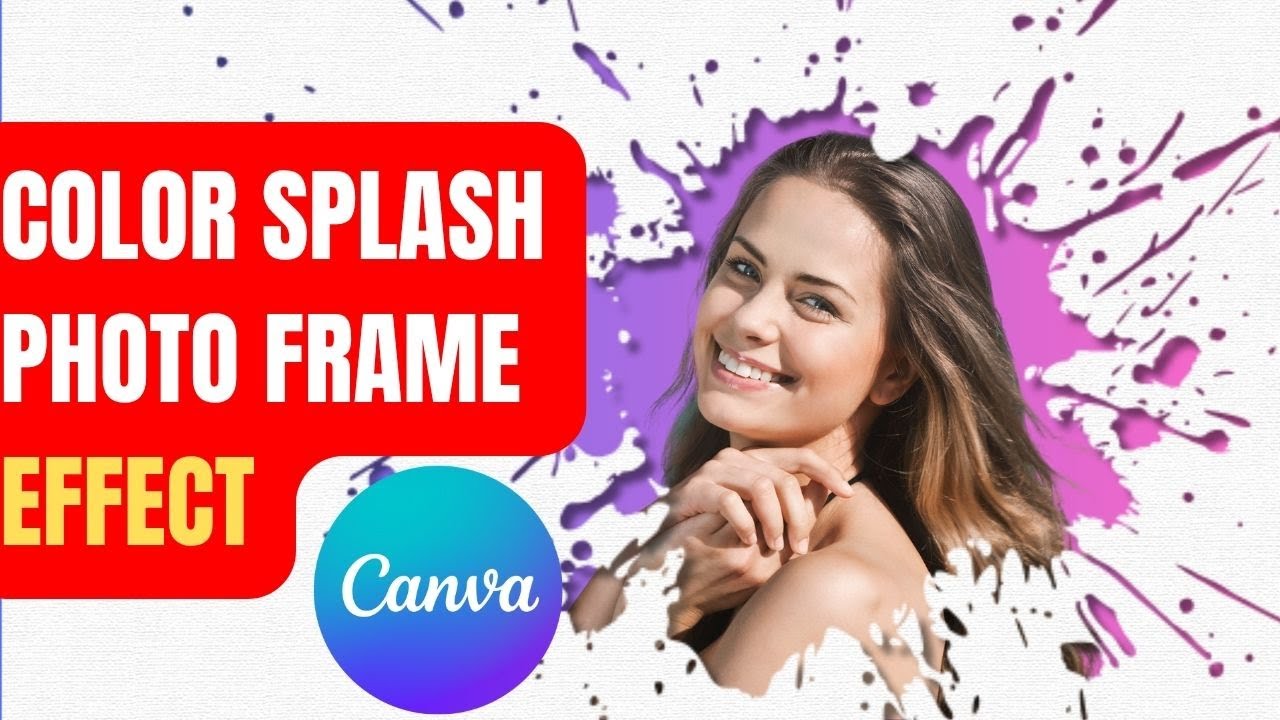 Color Splash Frame Effect in Canva (Easy & Creative Tutorial!) - YouTube
