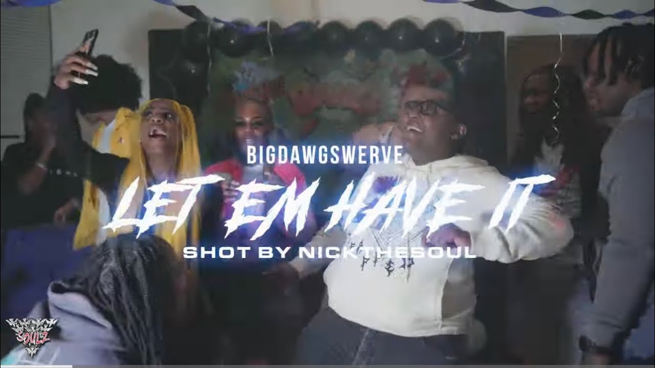 BigDawgSwerve - Let Em Have It (Official Music Video) Shot By ...
