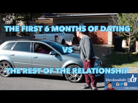 The First 6 months Dating. Vs. The Rest of the Relationship