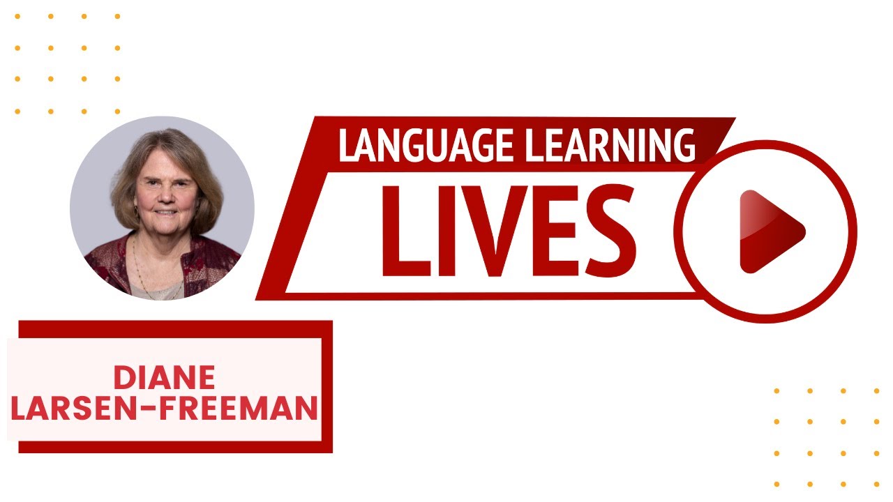 Language Learning Lives | Diane Larsen-Freeman - YouTube