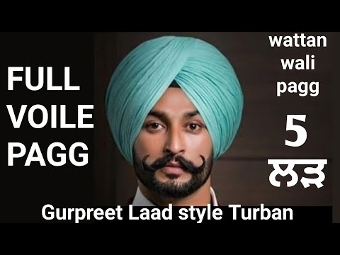 wattan wali pagg like Gurpreet Laad 5 larh | Freestyle Turban Tutorial | full voile pagg 6 meter