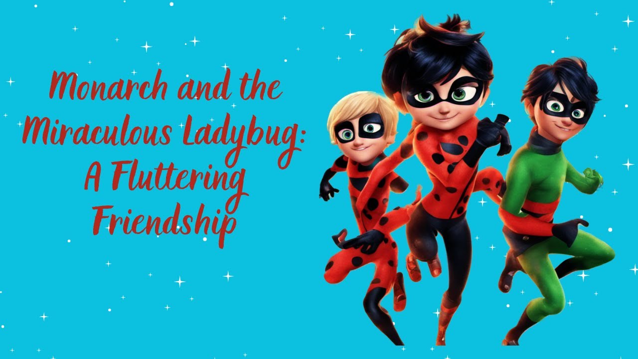 Monarch and the Miraculous Ladybug: A Fluttering Friendship - YouTube