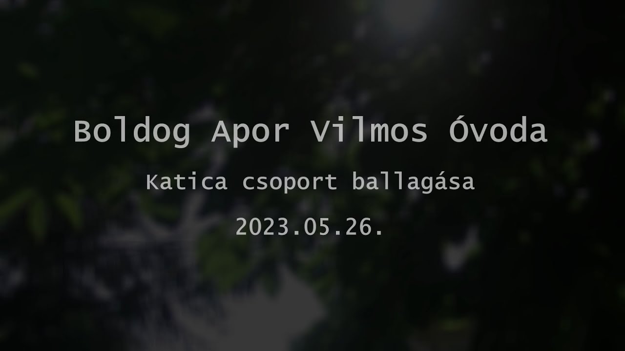 Boldog Apor Vilmos Óvoda - Katica csoport ballagása (2023.05.26.) - YouTube