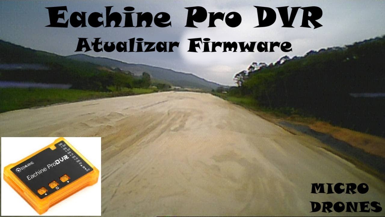 Eachine Pro DVR Atualizar Firmware - YouTube