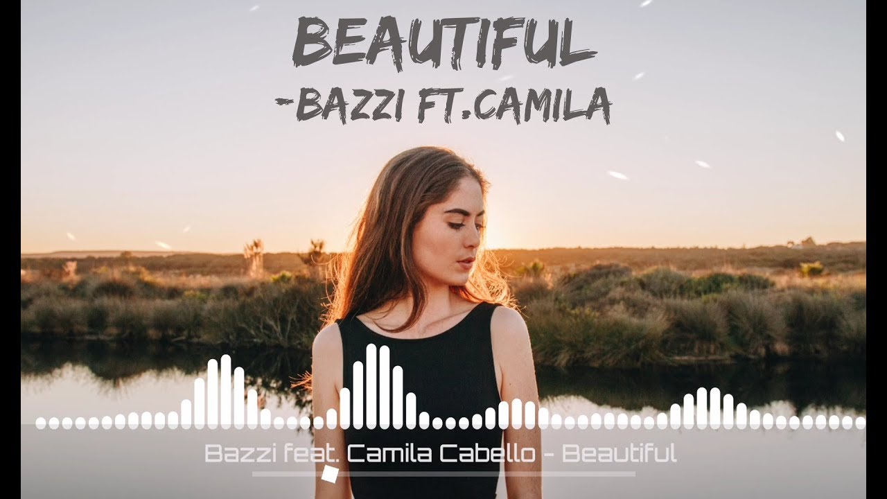 Bazzi feat. Camila Cabello - Beautiful (Official Audio) - YouTube