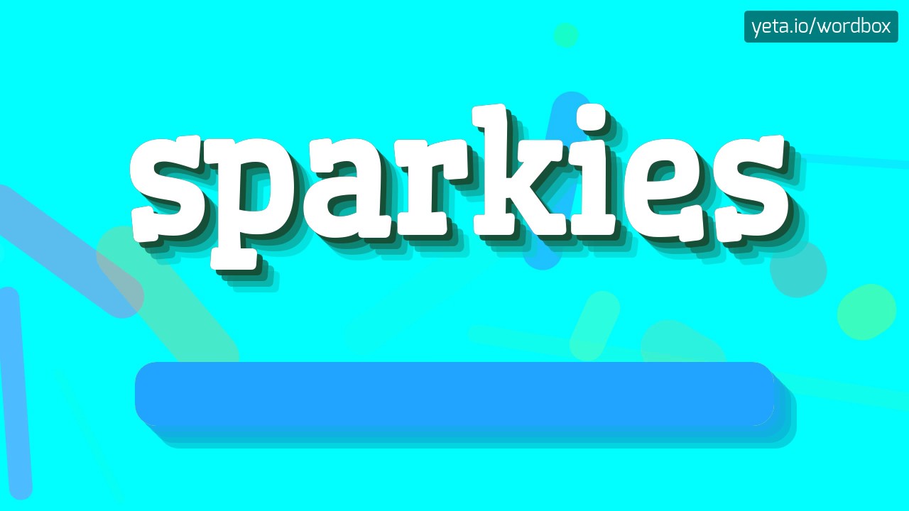 SPARKIES - HOW TO PRONOUNCE IT!? - YouTube