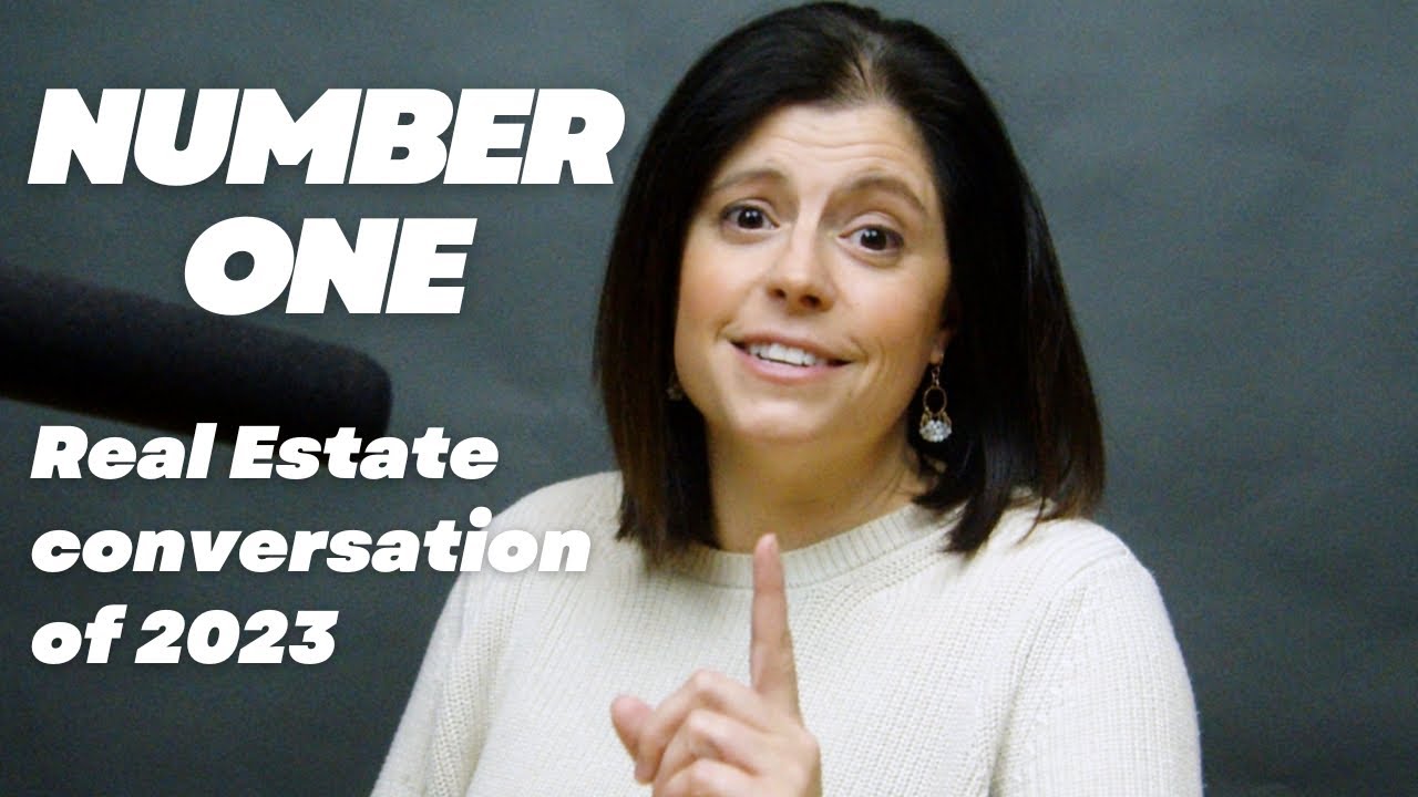 The NUMBER ONE Real Estate Conversation of 2023 - YouTube