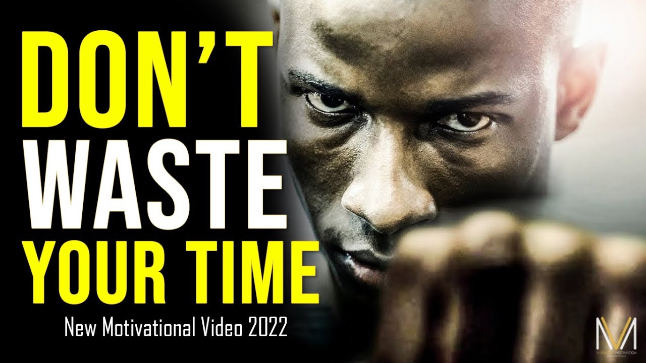 Stop Wasting Time On Meaningless Things - Best Motivation 2022 - YouTube