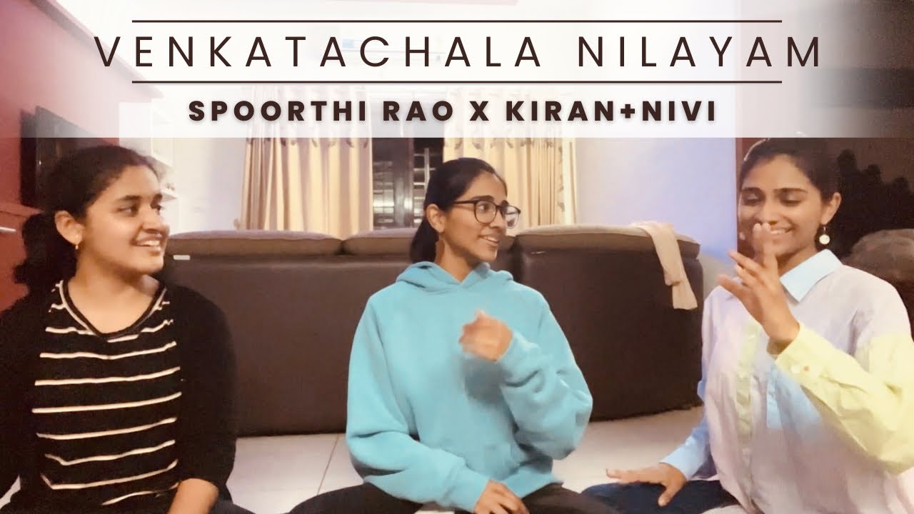 Venkatachala Nilayam | Spoorthi Rao with @kiranandnivi Sai Sisters ...