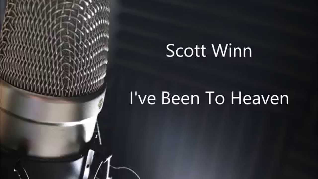 SCOTT WINN - I've Been To Heaven - YouTube