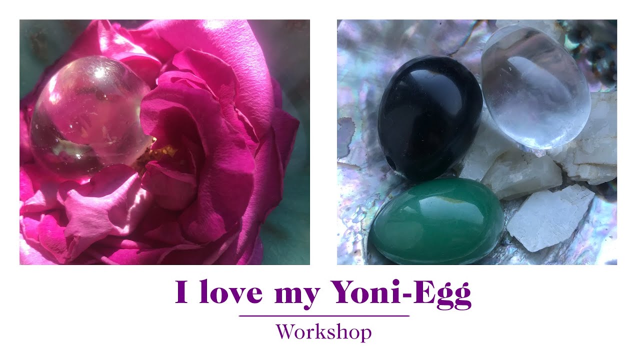 I love my Yoni-Egg | Workshop - YouTube