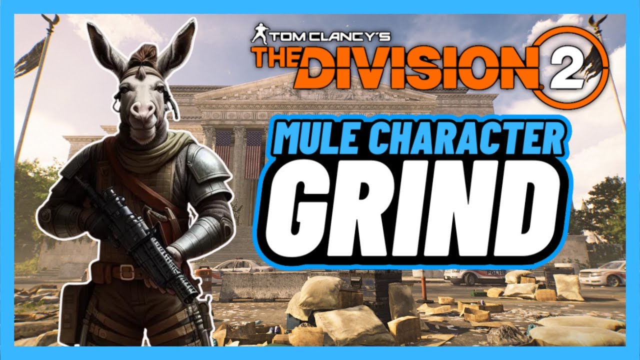 Mule Character Grind On The Division 2 - YouTube