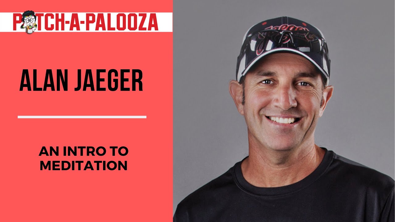 Pitch-a-Palooza 19: Alan Jaeger - Intro to Meditation - YouTube