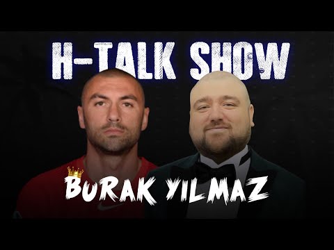H-TALK SHOW: BURAK YILMAZ