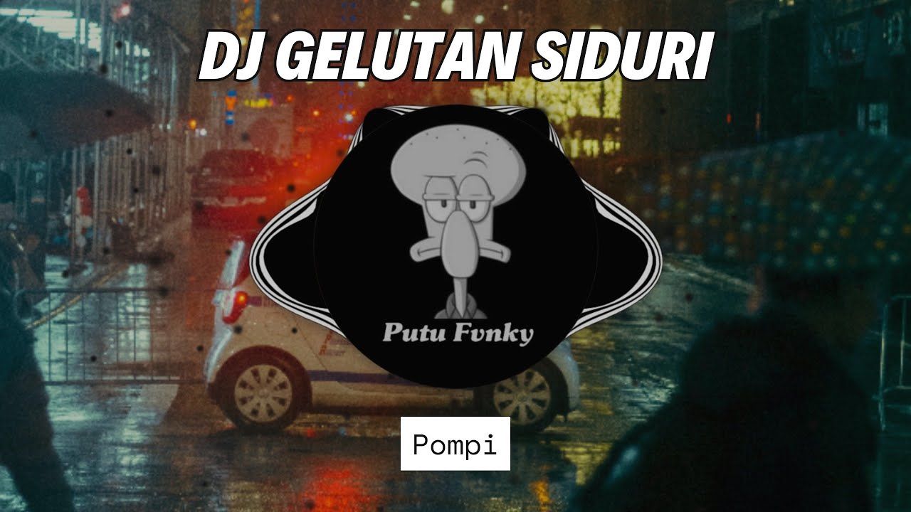 DJ Gelutan Siduri - Pompi Remix Full Bass - YouTube