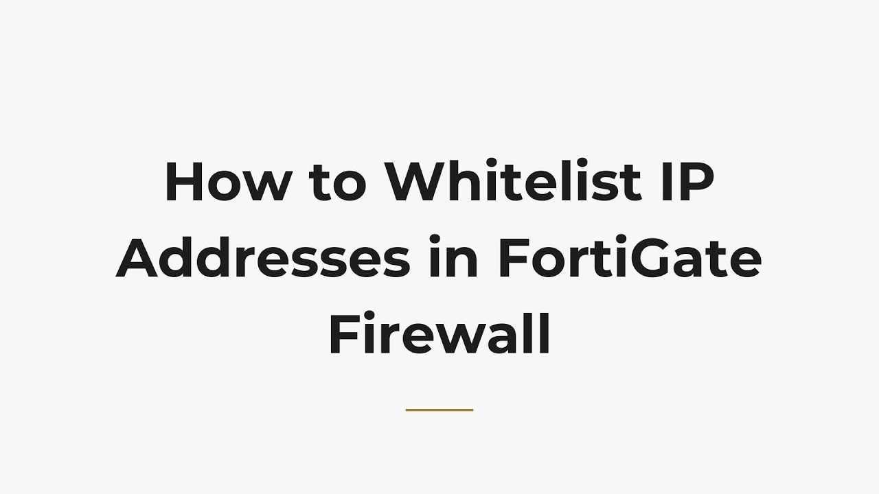 How to Whitelist IP Addresses in FortiGate Firewall - YouTube