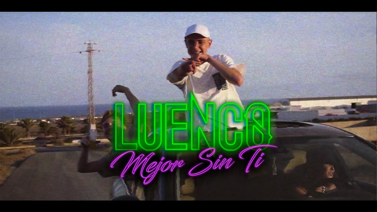 Luenco "Mejor Sin Ti" (Videoclip Oficial) - YouTube